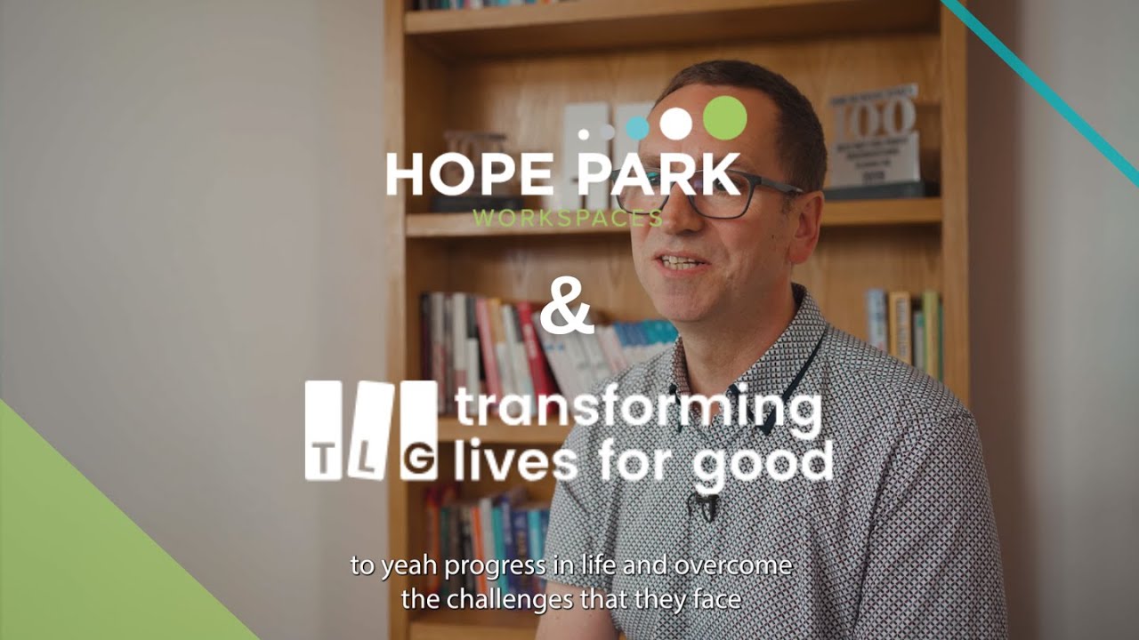 Hope Park Workspaces Testimonial - Tim Morfin - Transforming Lives for ...