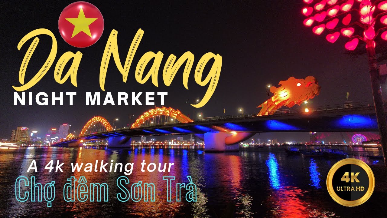Exploring the Vibrant Cho Dem Son Tra Night Market and Da Nang's Dragon ...
