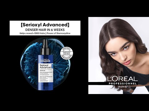 L'Oréal Professionnel Serioxyl Advanced: Denser Hair in 6 Weeks