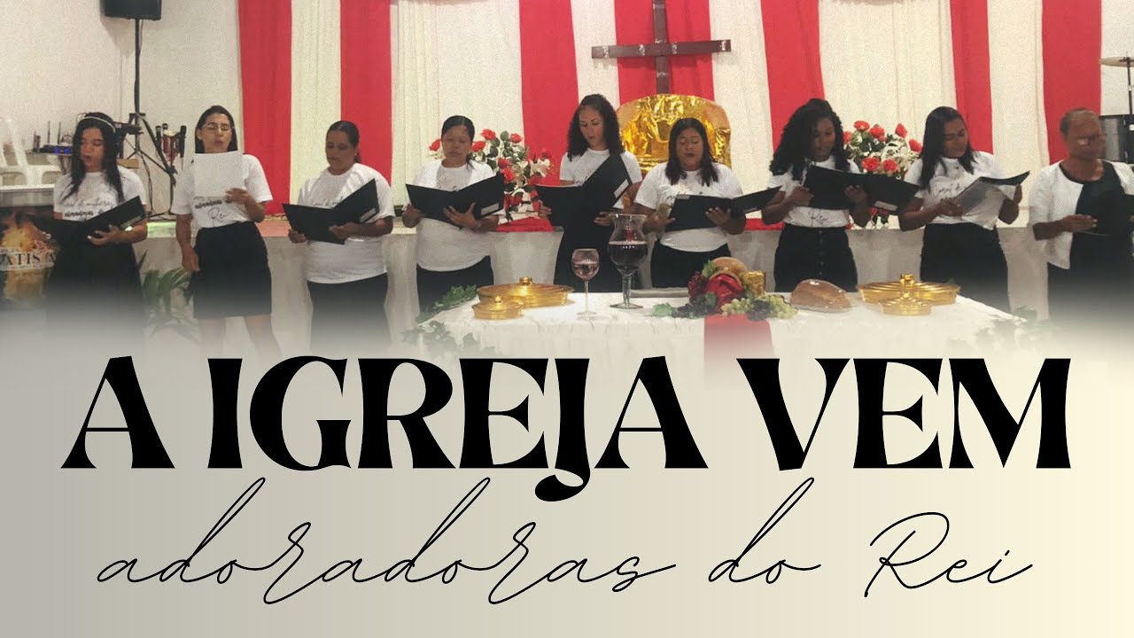 Coral Adoradoras do Rei - A igreja vem - YouTube