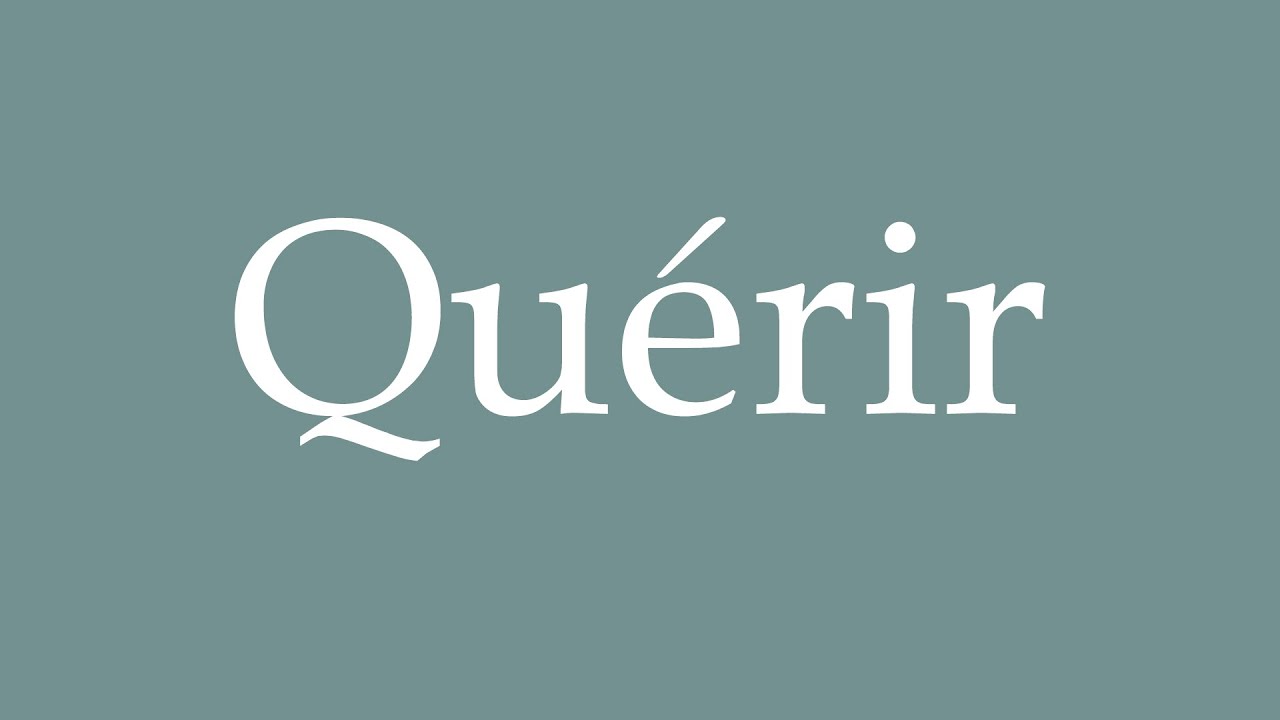 How to Pronounce ''Quérir'' Correctly in French - YouTube