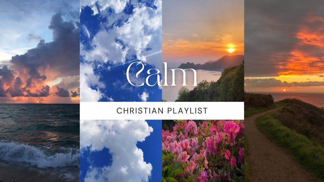 PEACE & CALM CHRISTIAN PLAYLIST😌🎵 ️ - YouTube