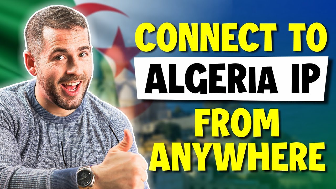 How to Get an Algeria IP Address From Anywhere - Best Algeria VPN - YouTube
