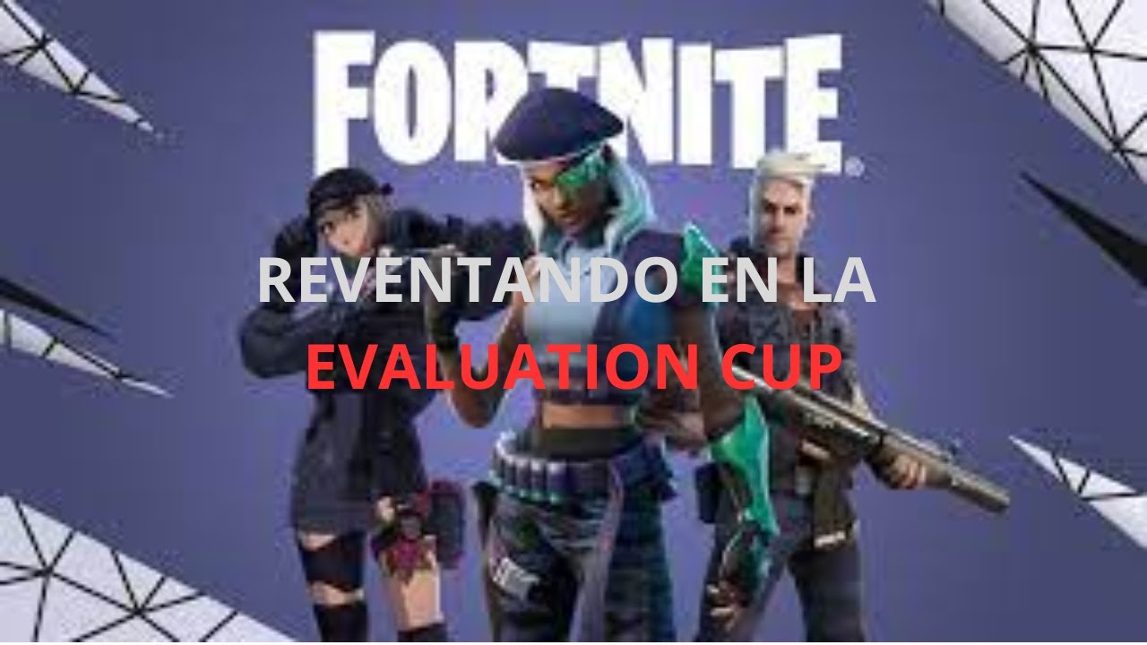 Reventando en la Evaluation Cup de Duos | Fortnite - YouTube