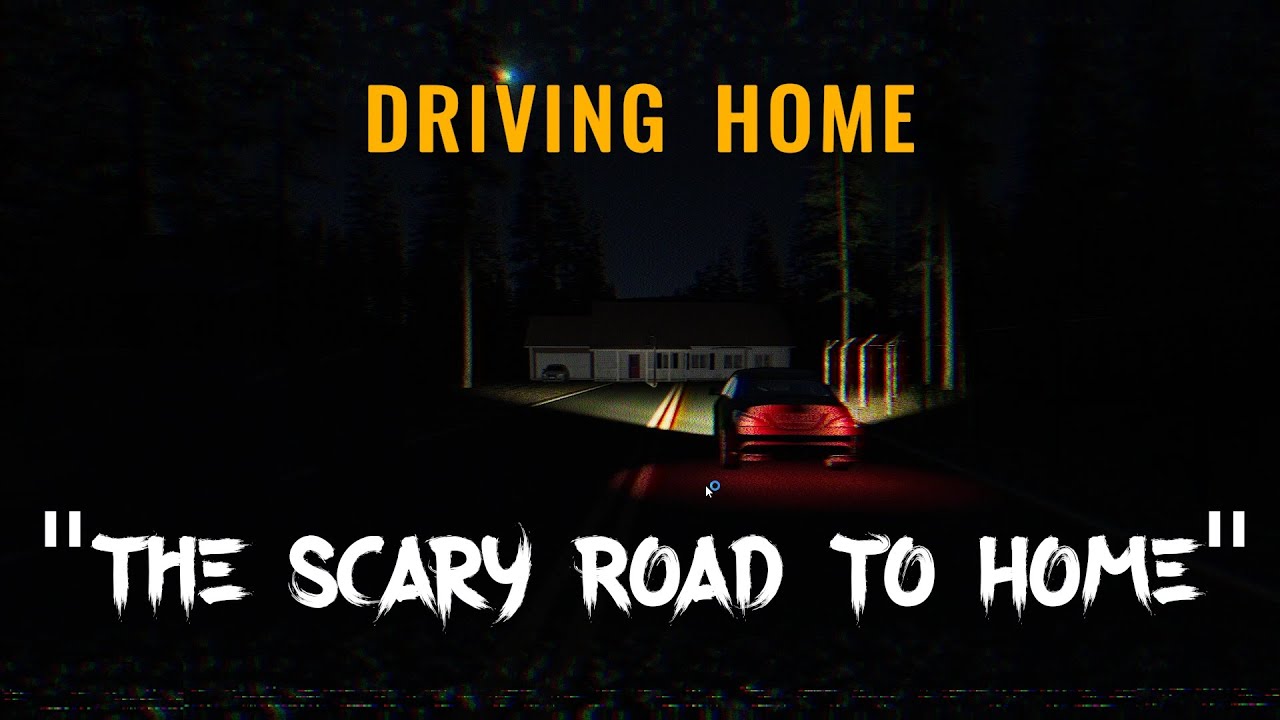 The Scary Road To Home | Driving Home Horror gameplay - YouTube