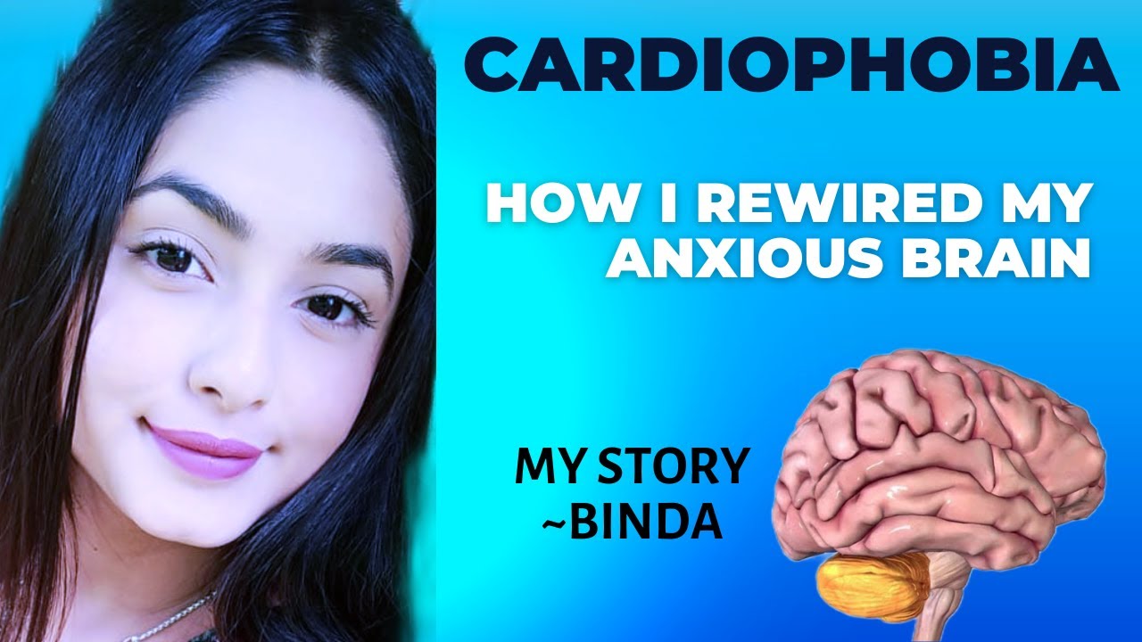 |Cardiophobia- recovery journey ,how she rewired her anxious brain ...