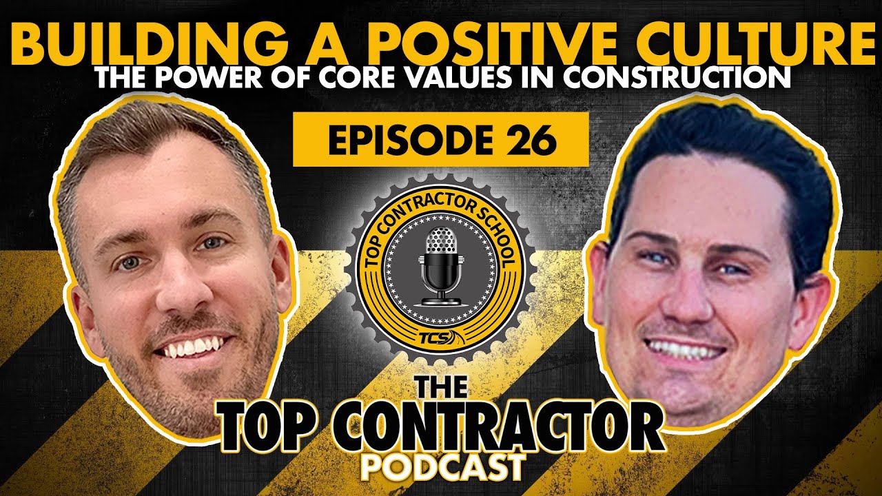 BUILDING A POSITIVE CULTURE | The Top Contractor Podcast | Episode 26 ...