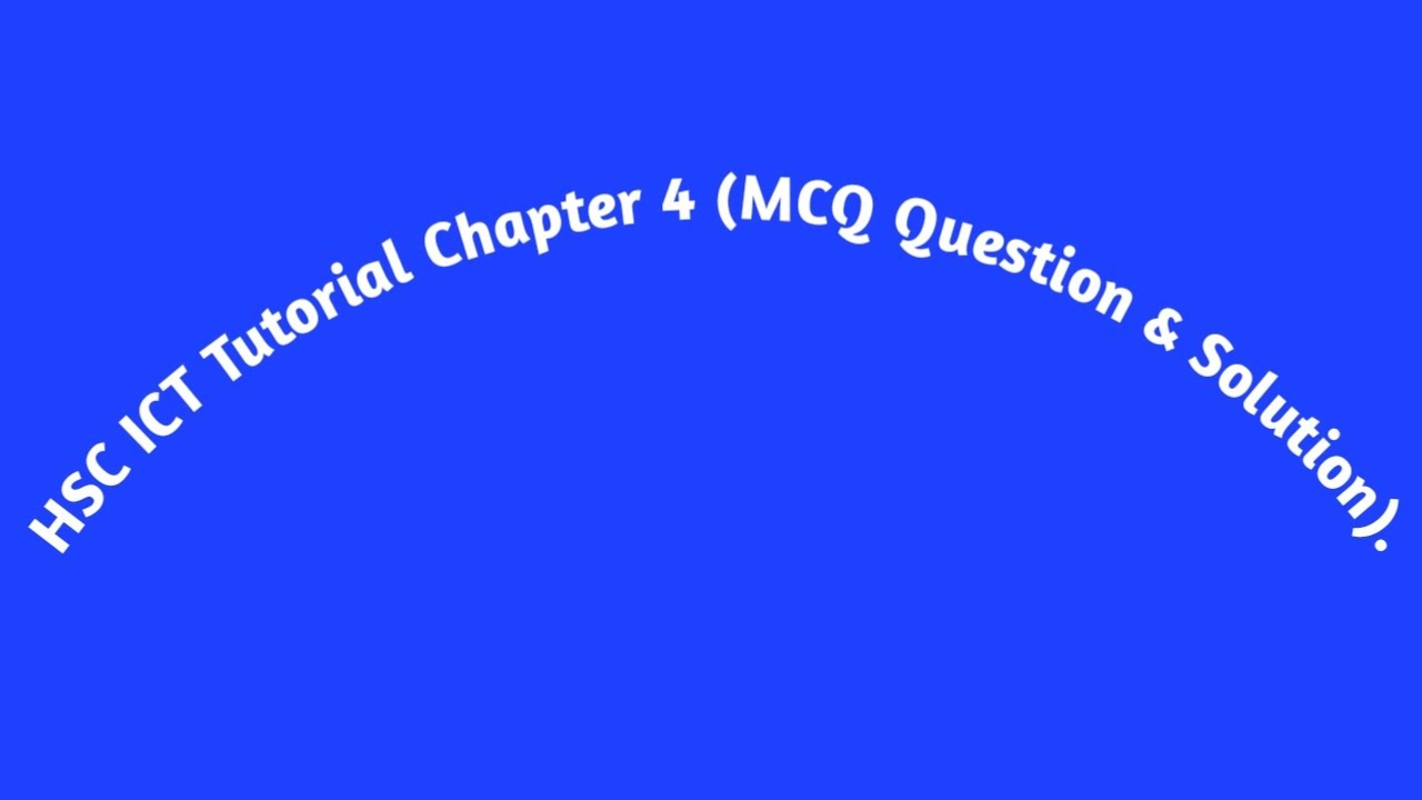 HSC ICT Tutorial Chapter 4 (MCQ Question & Solution.) - YouTube