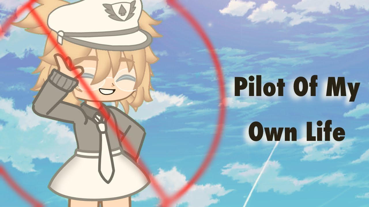 Pilot Of My Own Life ll Christian Gcmv - YouTube
