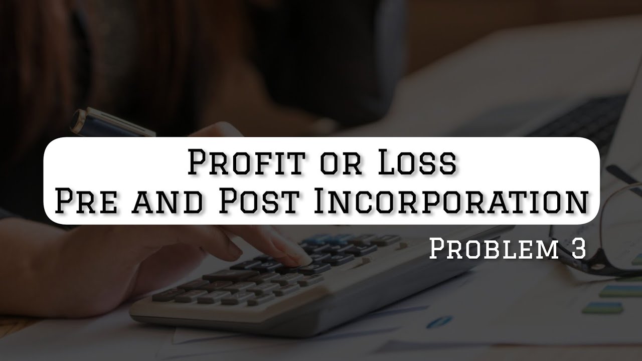 #3 Problems from P/L Pre and Post Incorporation topic || CA/CMA/Bcom ...