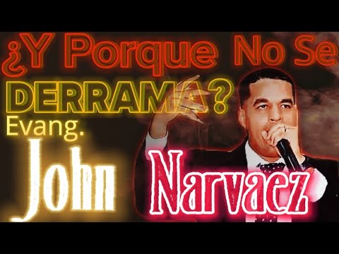 ¿Y Porque No Se Derrama? - John Narvaez - {Predica} - YouTube