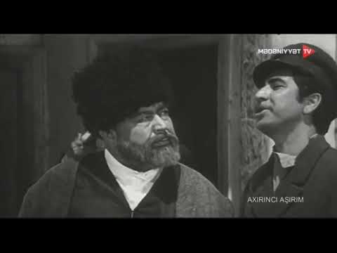 Vaxt vardi senin qilincinin qebzesi de kesirdi (Axirinci ashirim filminden)
