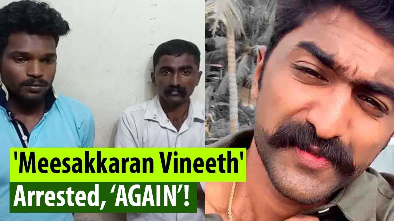 Controversial Instagram celebrity 'Meesakkaran Vineeth' arrested yet ...