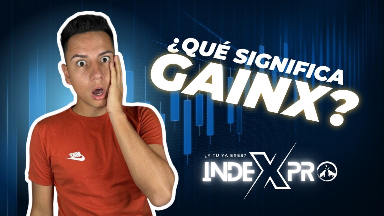 ¿QUE SIGNIFICA GAINX? - Index Pro - YouTube