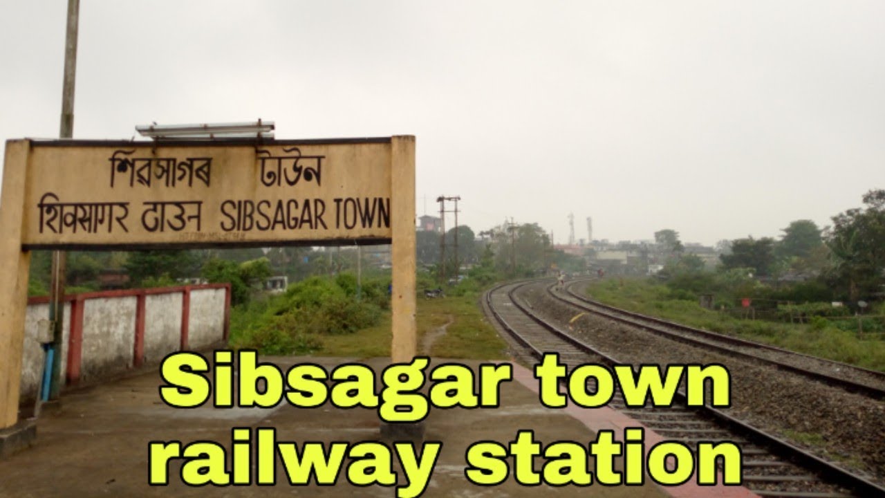 Sibsagar town railway station details - YouTube