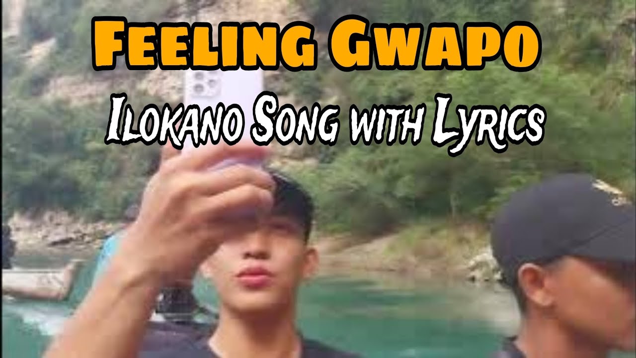 Feeling Gwapo / Ilokano Song with Lyrics - YouTube
