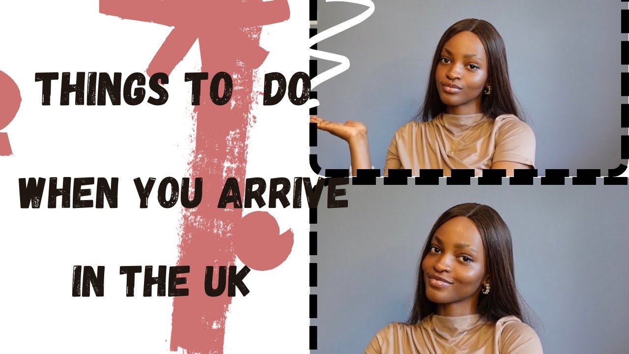Things To Do When you Arrive in The UK| First thing to do once you ...
