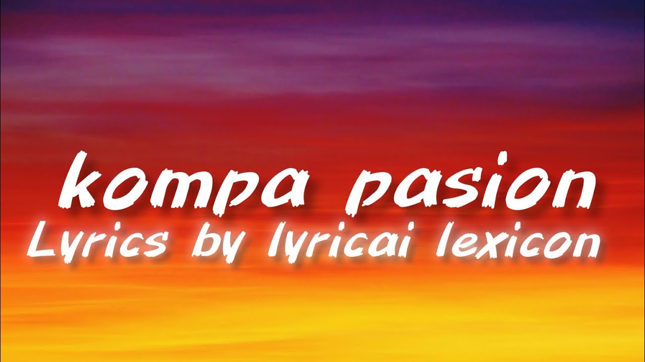 kompa pasión song lyrics by LyricaI Lexicon - YouTube