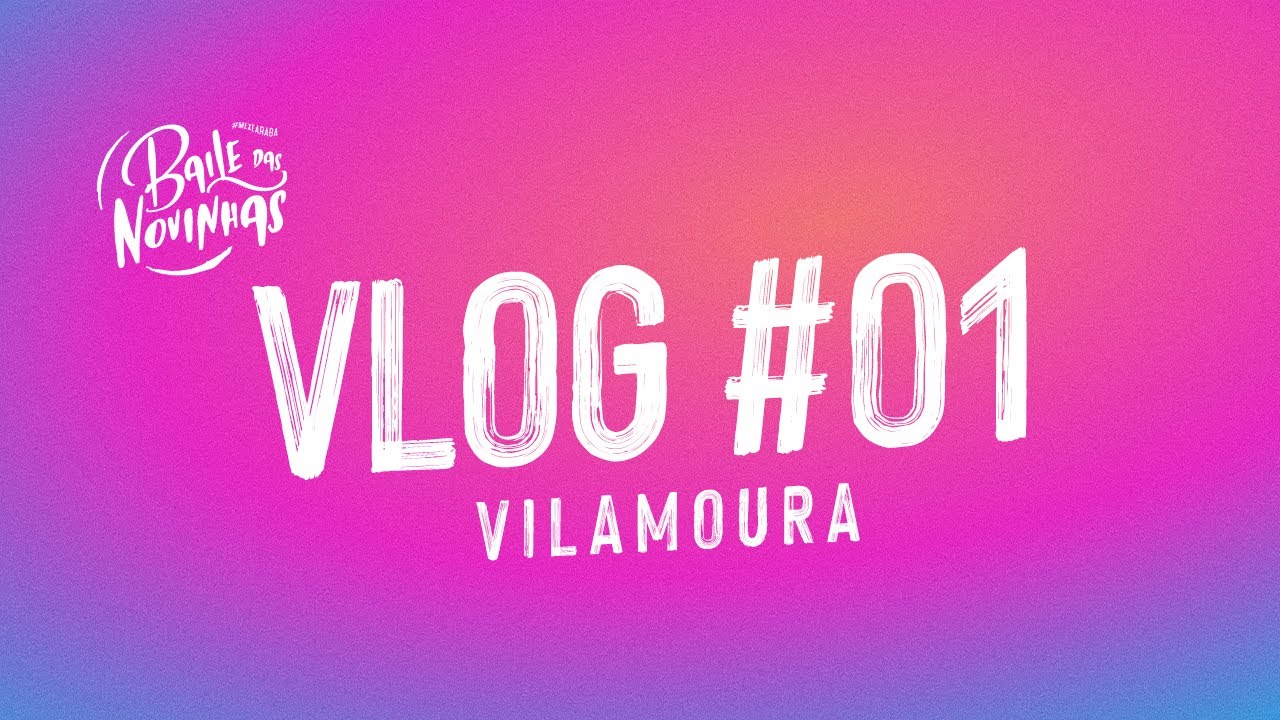 Vlog 01 Baile Das Novinhas [vilamoura] Youtube