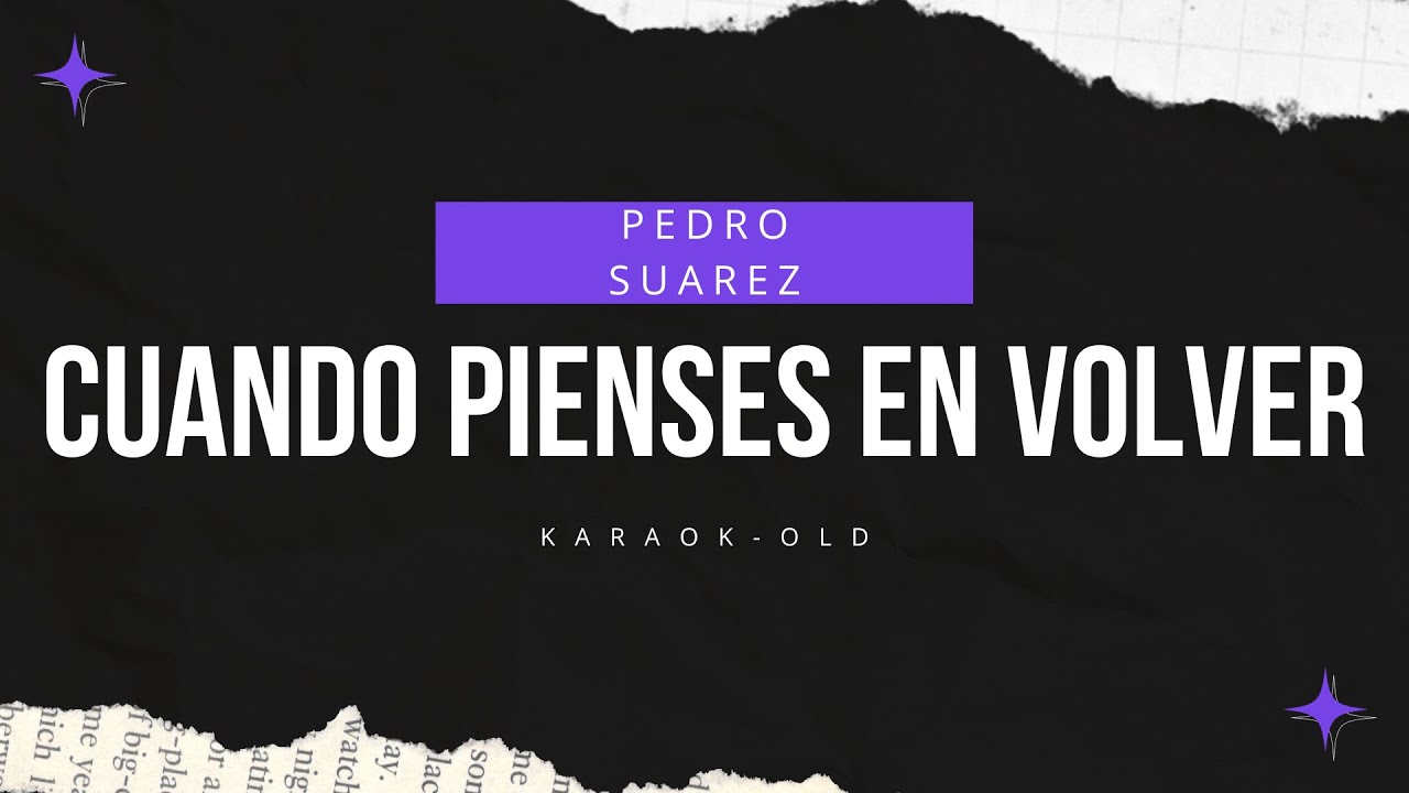Cuando pienses en volver - Pedro Suárez - YouTube