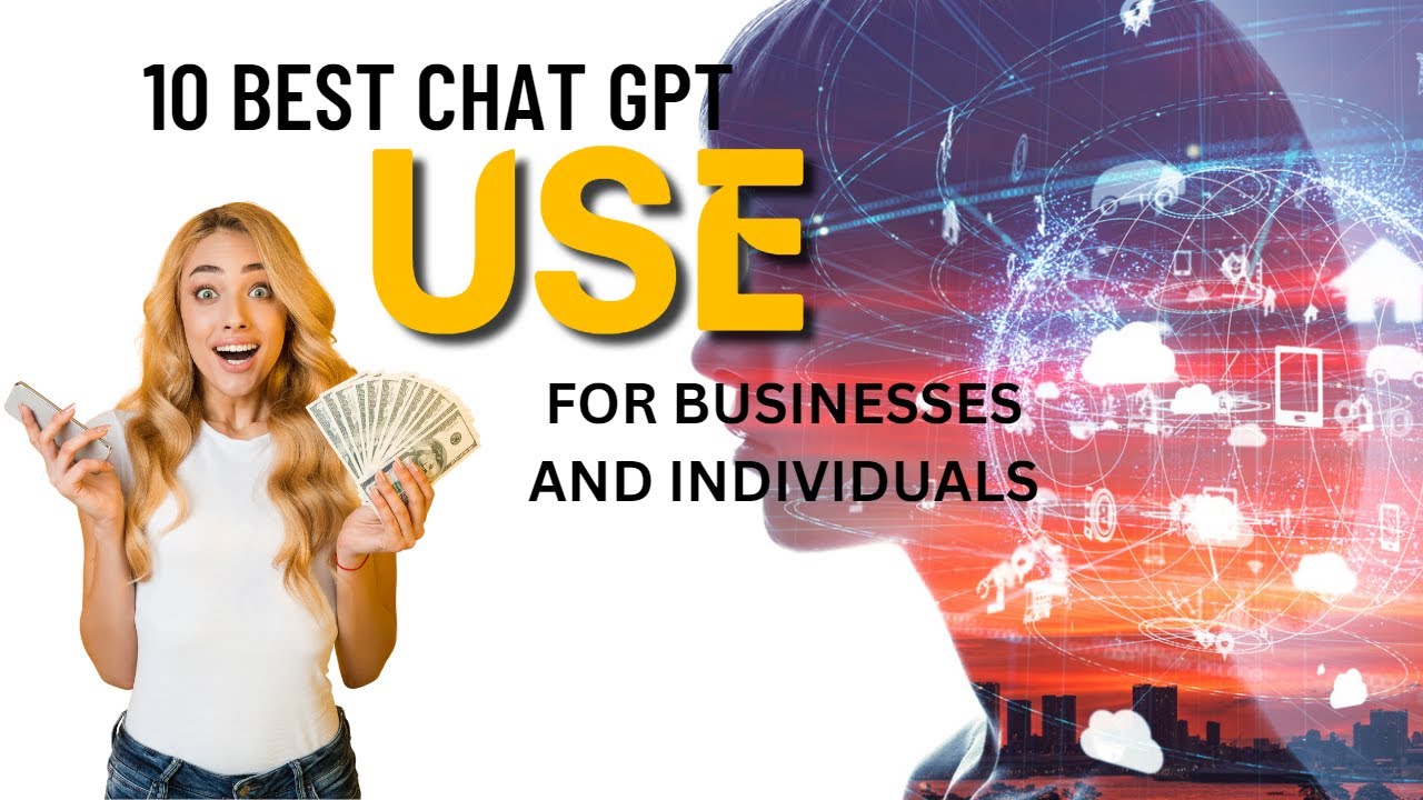 10 Best Chat GPT Use Cases for Businesses and Individuals - YouTube