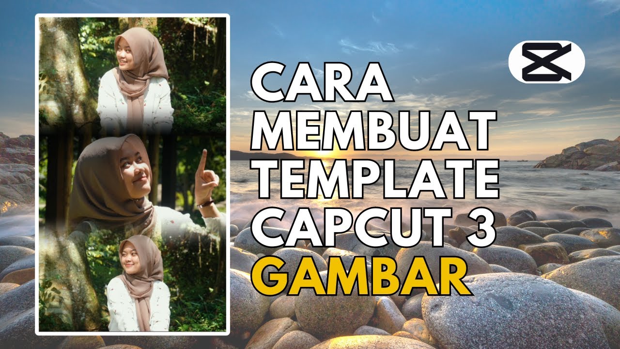 TUTORIAL MENGEDIT TEMPLATE CAPCUT 3 GAMBAR - YouTube