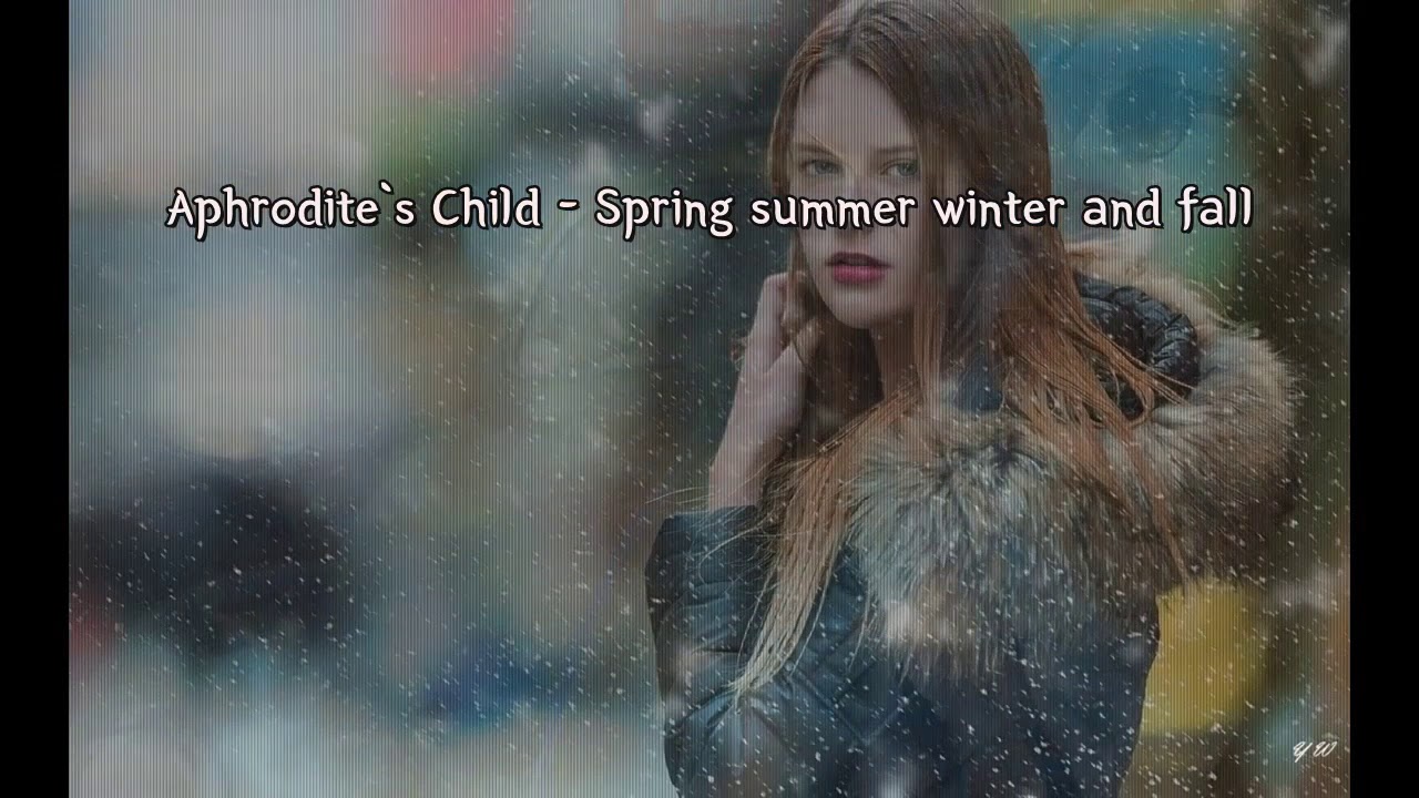 Aphrodite`s Child - Spring summer winter and fall(가사 번역) - YouTube