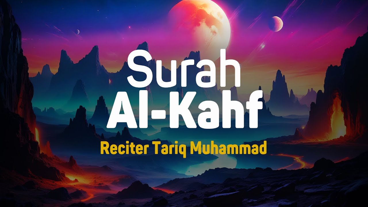 Surah Al Kahfi - Tariq Muhammad [ 018 ] I Bacaan Quran Merdu - YouTube