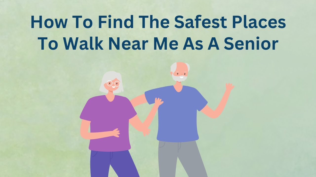 How To Find The Safest Places To Walk Near Me As A Senior | Life Assure ...
