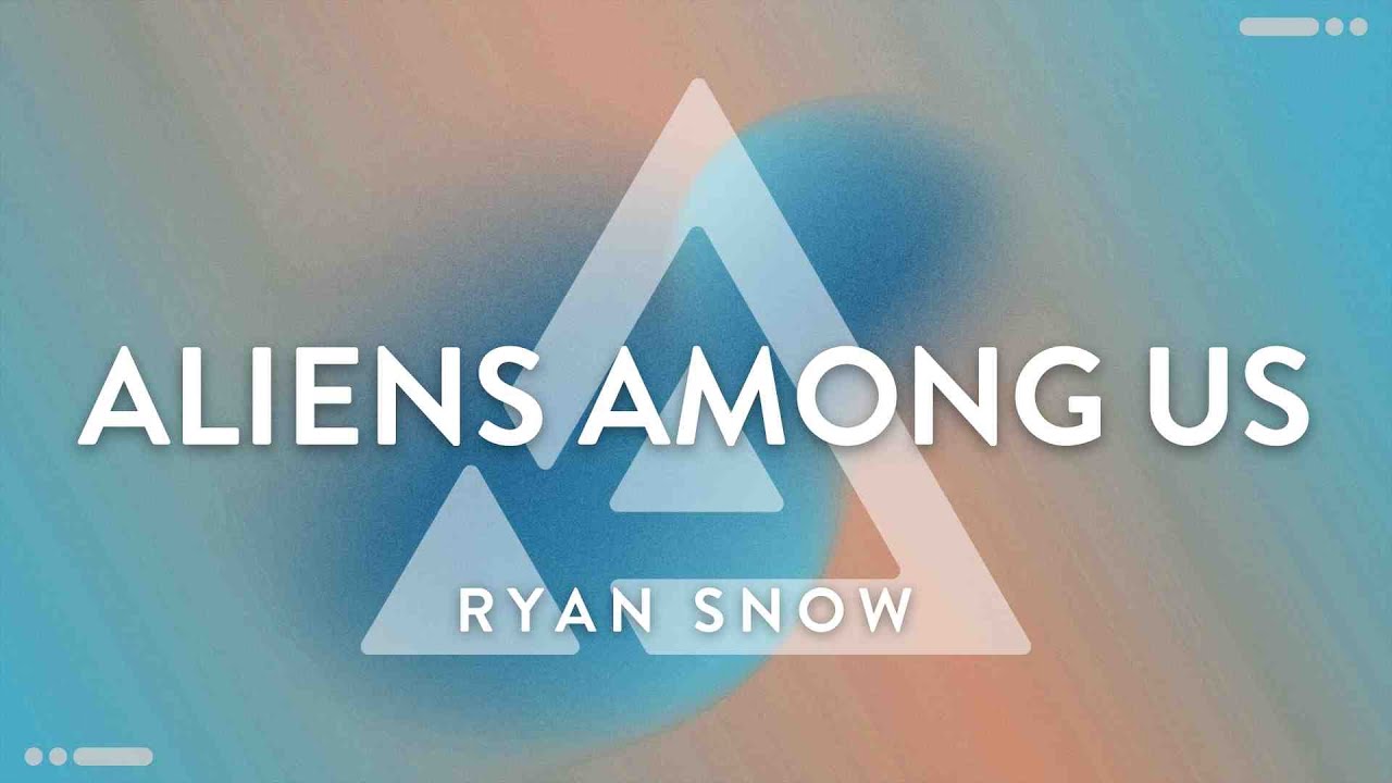 Aliens Among Us | Ryan Snow - YouTube