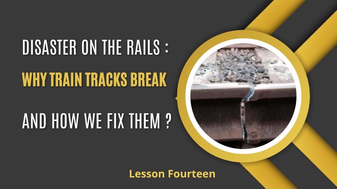 ?Disaster on the Rails : Why Train Tracks Break and How We Fix Them # ...