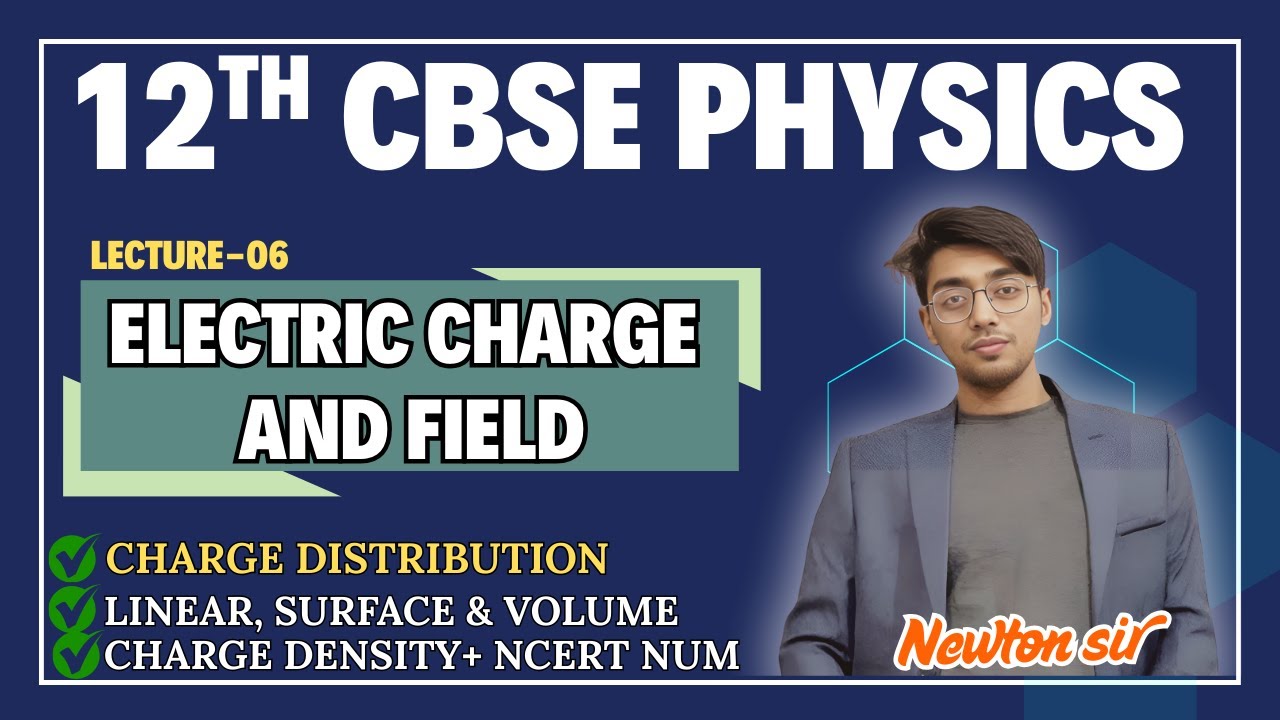Lecture 06!! Charge Density!! 01 Electric charge & field!! #physicscbse for 2026 - YouTube