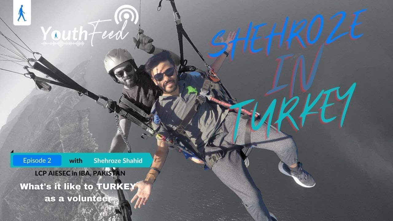 VOLUNTEER IN TURKEY WITH AIESESC - SHEHROZ IN TURKEY - AIESEC IN ...