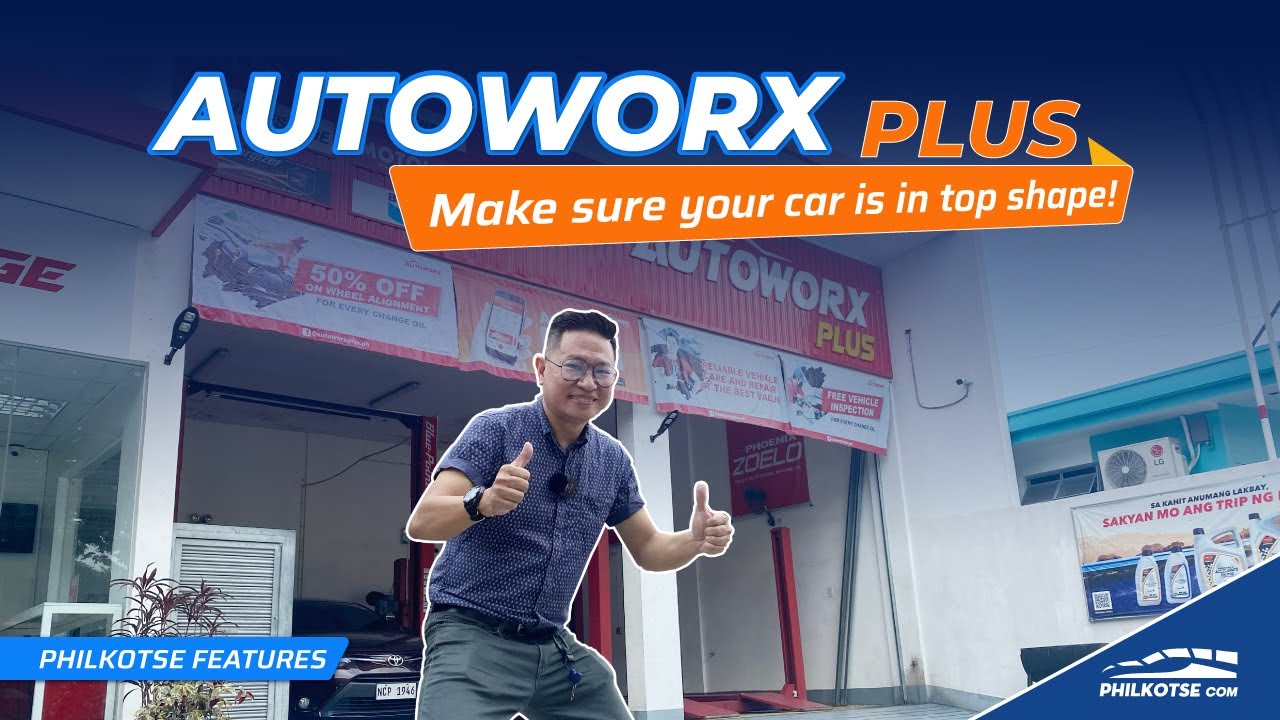 Keep Your Car in Top Shape with Autoworx Plus | Philkotse Features ...