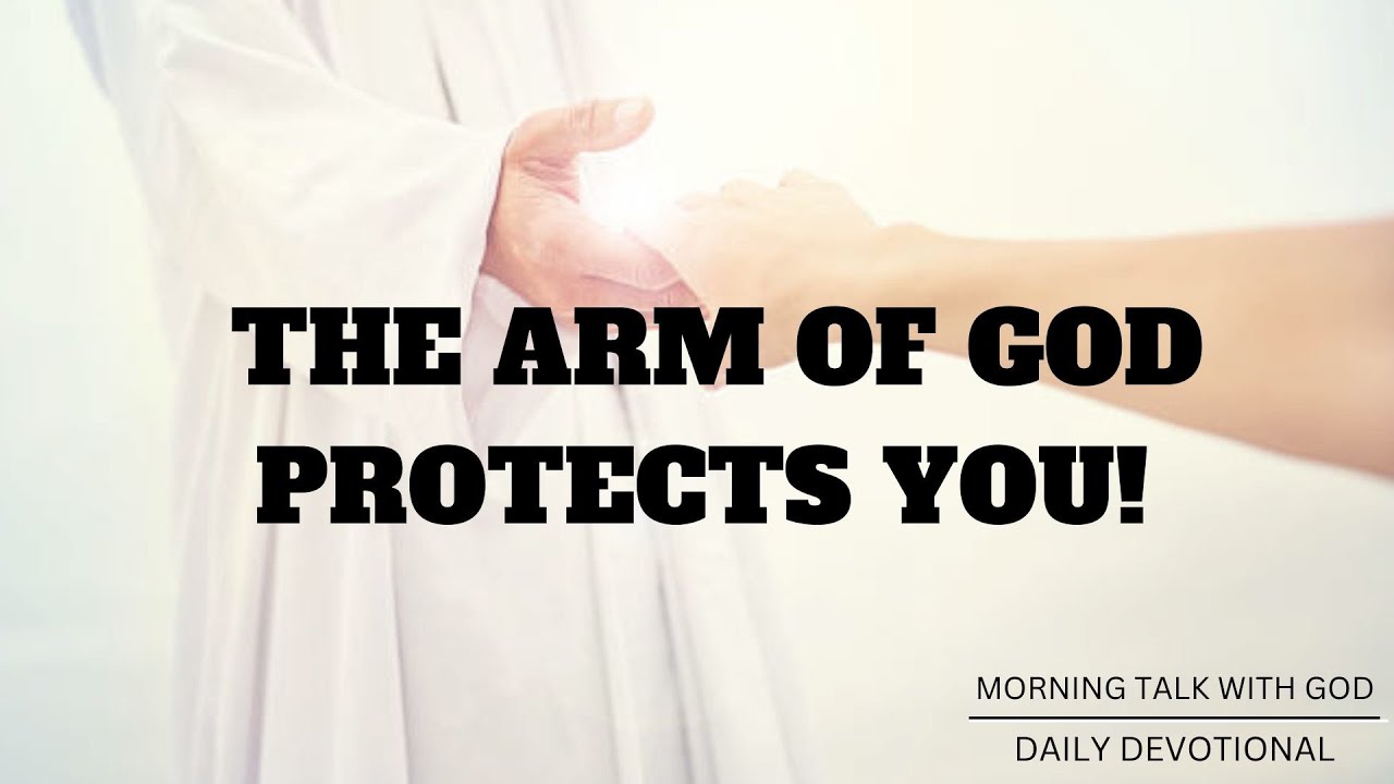 THE ARM OF GOD PROTECTS YOU | MORNING TALK WITH GOD | NOV 22, 2022 ...