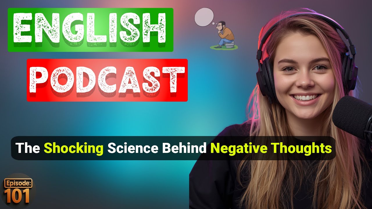 The Shocking Science Behind Negative Thoughts | Podcast For English ...