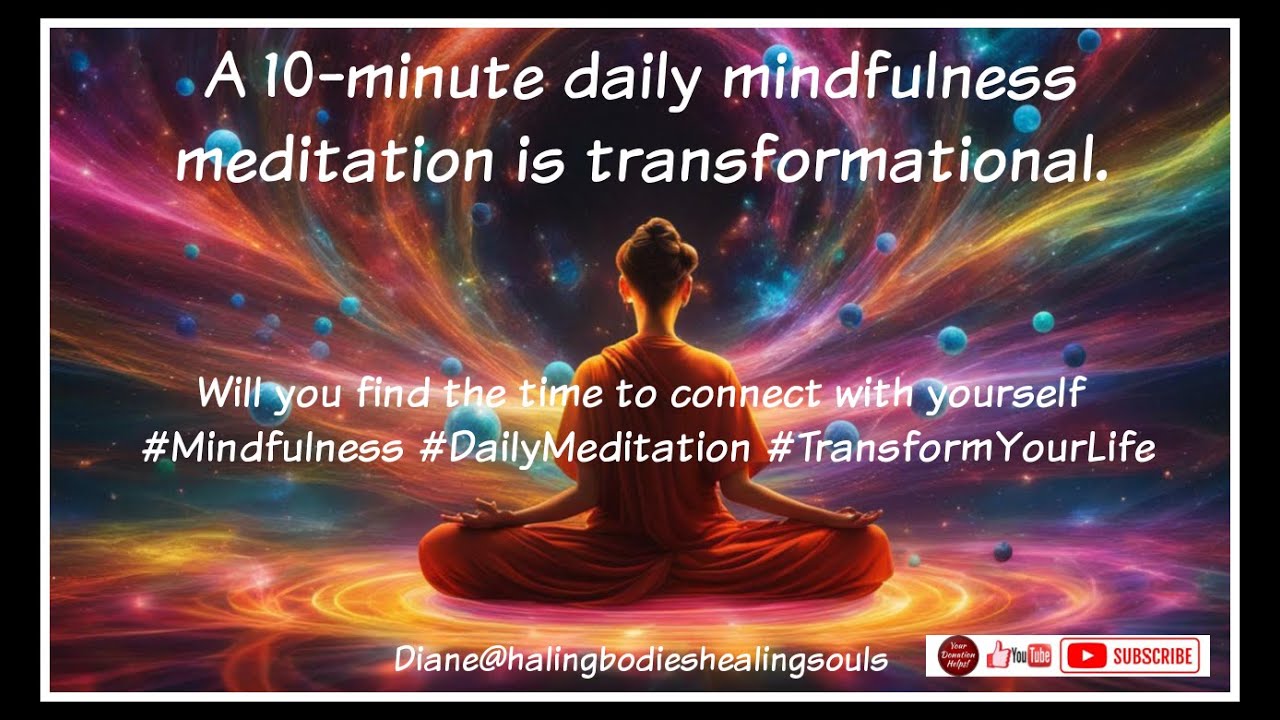 A 10-minute daily mindfulness meditation can be transformational. - YouTube