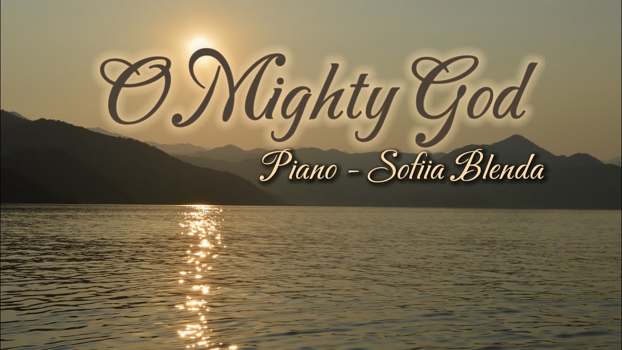 O Mighty God. Piano - YouTube