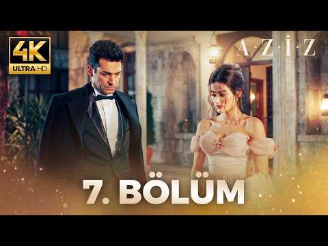 AZİZ | 7. Bölüm 4K Ultra HD