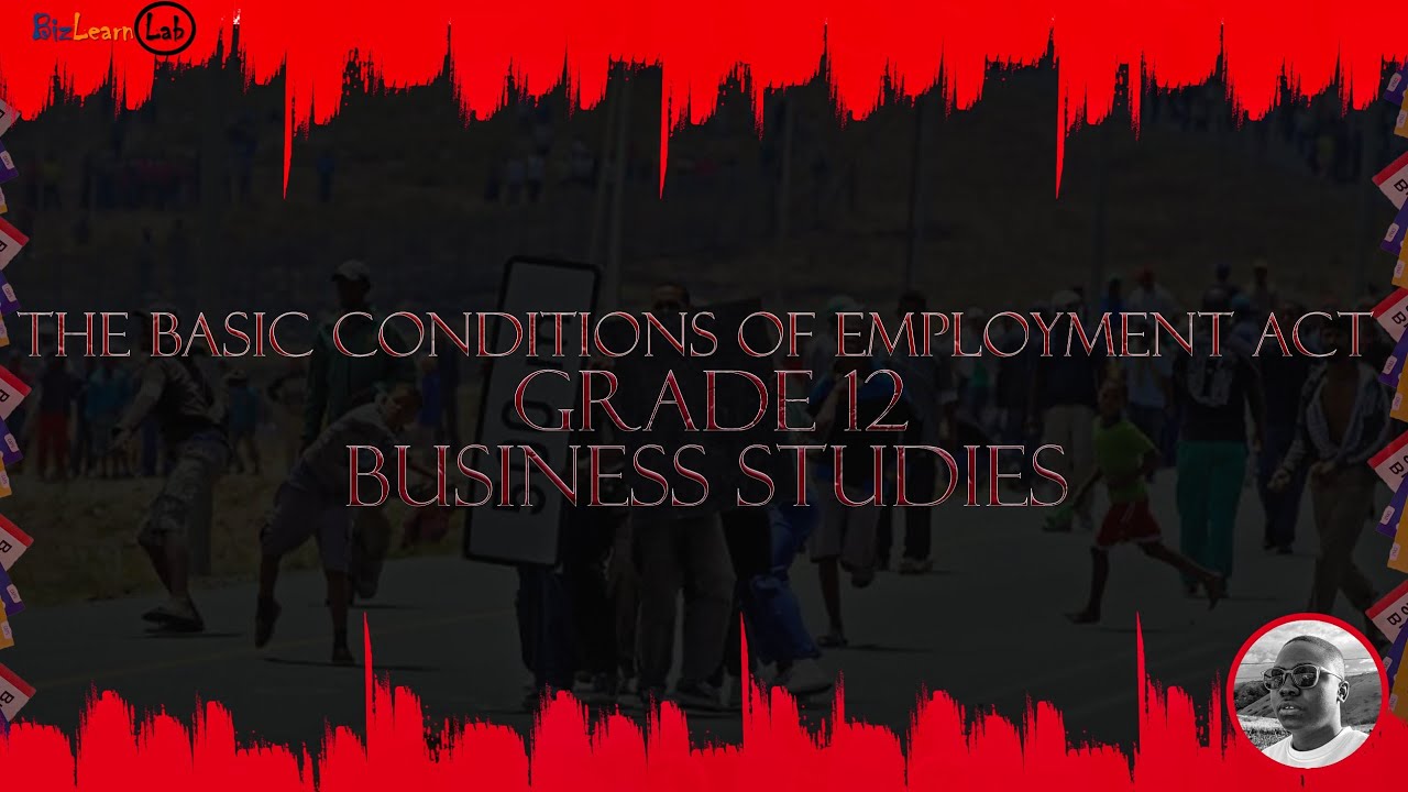 The Basic Conditions of Employment Act (part 1) Business Studies grade ...