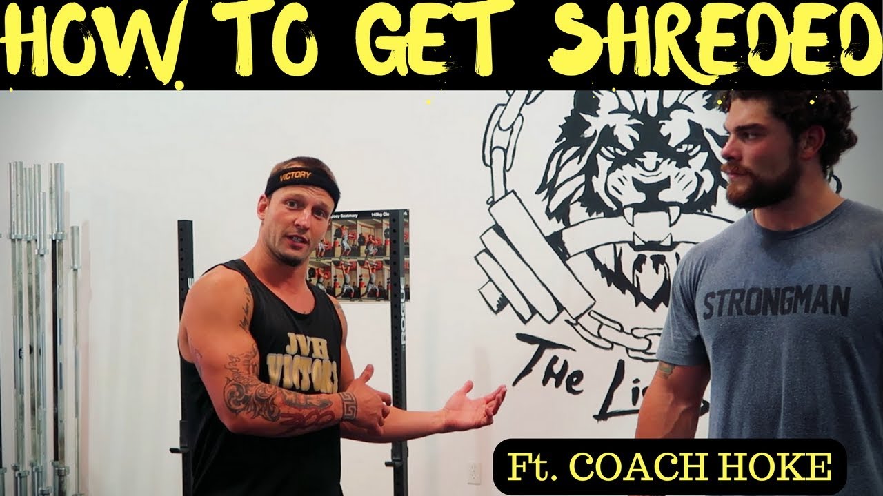 GETTING SHREDDED AND STRONG FT. COACH HOKE - YouTube