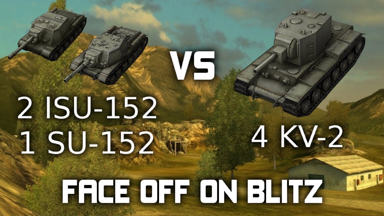 "FACE OFF ON BLITZ" (2 ISU-152's, 1 SU-152 VS 4 KV2's) #3 - YouTube