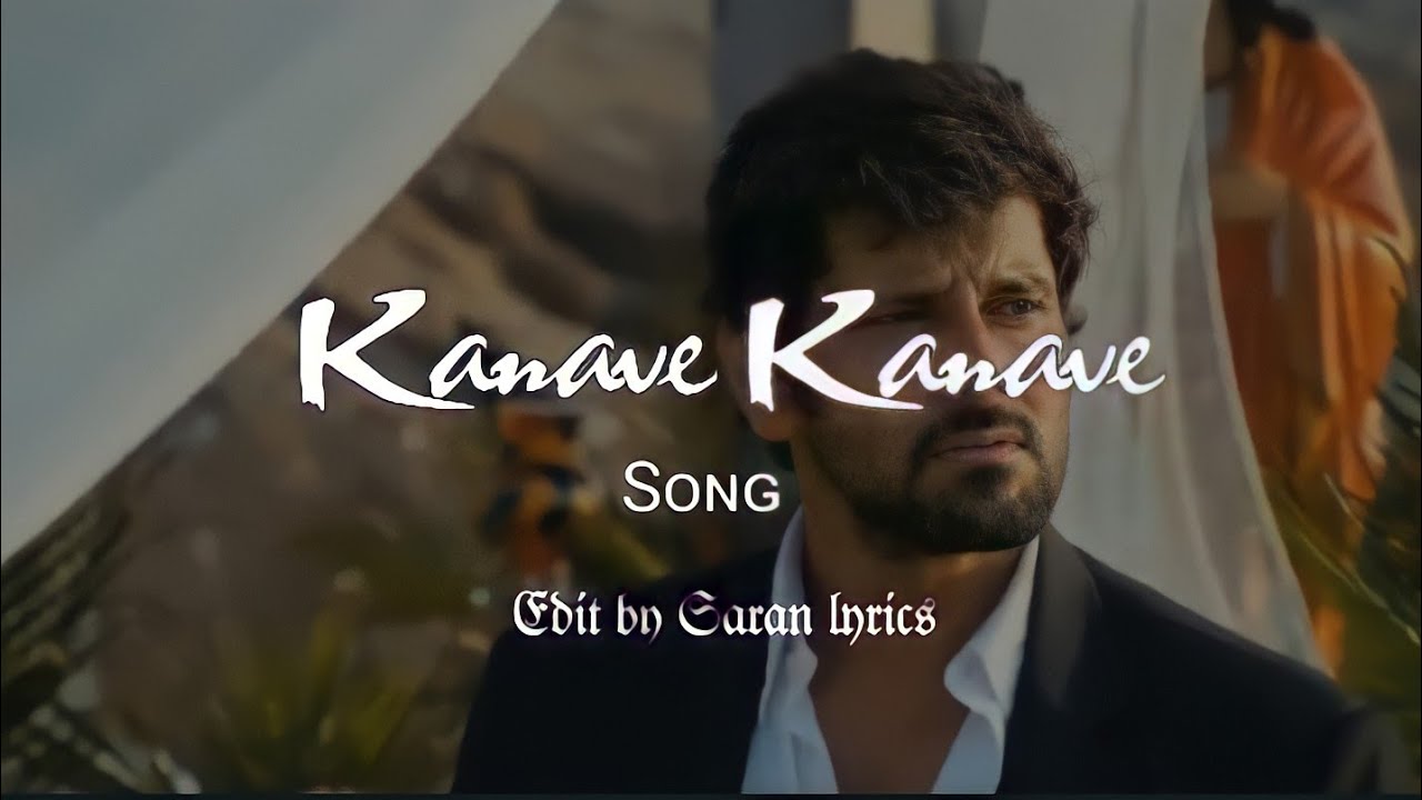 💔kanave kanave💔 song🎼 edit💌by Saran💝lyrics..,🎵 - YouTube