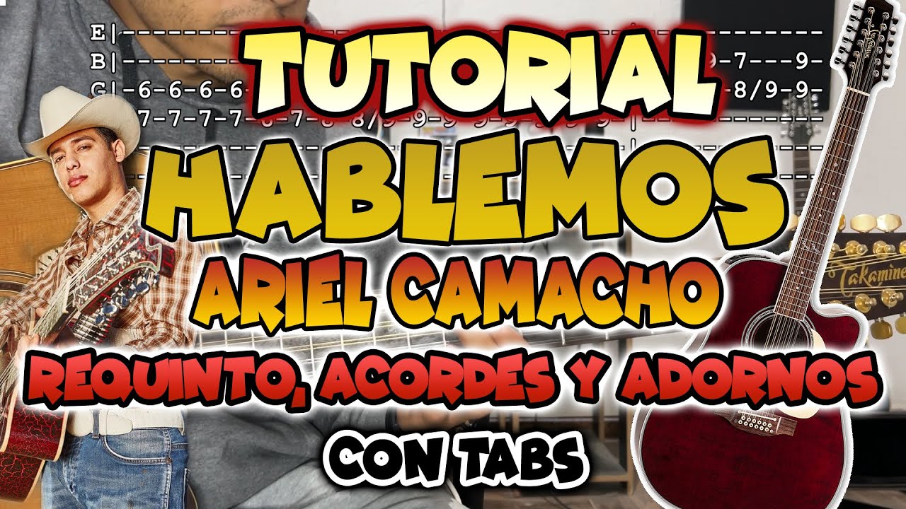 Hablemos - Ariel Camacho - Requinto, Acordes y Adornos - TUTORIAL - CON ...