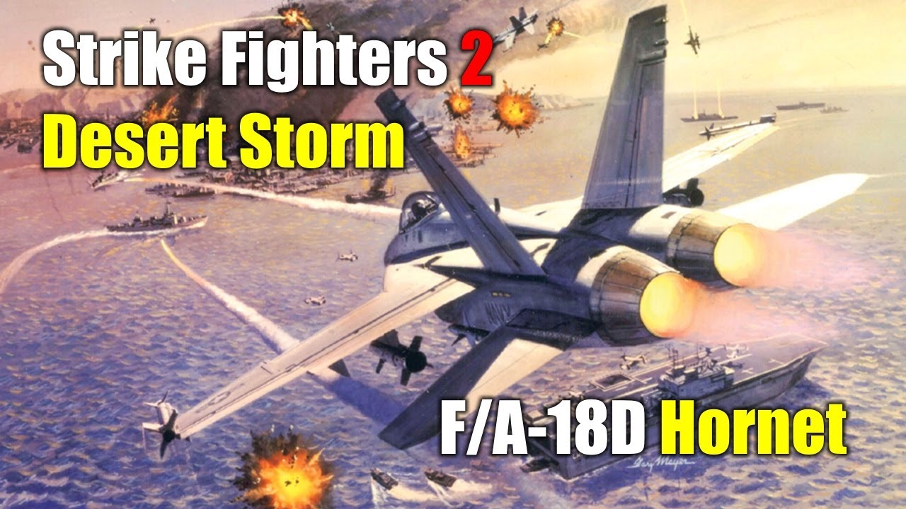 Strike Fighters 2: Operation Desert Storm - F/A-18D Hornet - YouTube