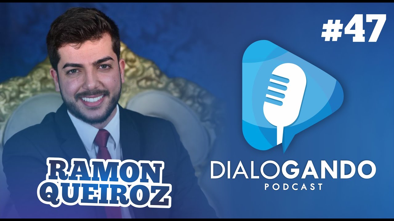 DIALOGANDO - RAMON QUEIROZ #47 - YouTube