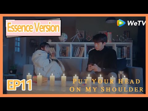 【ENG SUB】Put Your Head on My Shoulder Essence Version EP11——Starring: Xing Fei,Lin Yi,Tang Xiao Tian