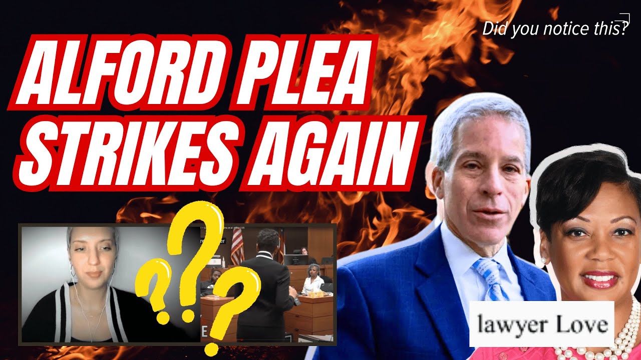 Never Caught This! Adriane Love Relied on the Mounk Tounk Alford Plea ...