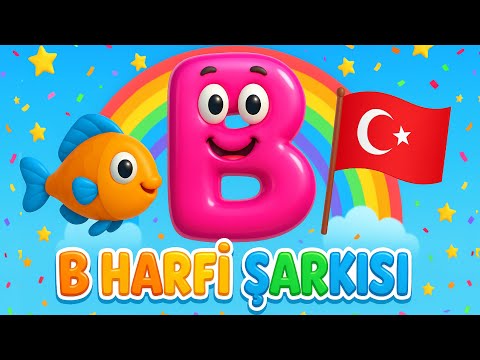 B Harfi Şarkısı | Alfabe Şarkısı | Eğitici Çocuk Şarkısı
