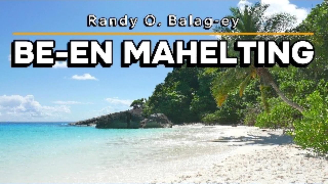 Be-en Mahelting / Been Mahelting - Randy Balag-ey / Ibaloi Song - YouTube